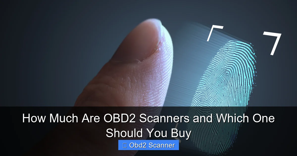 How Much Are OBD2 Scanners and Which One Should You Buy